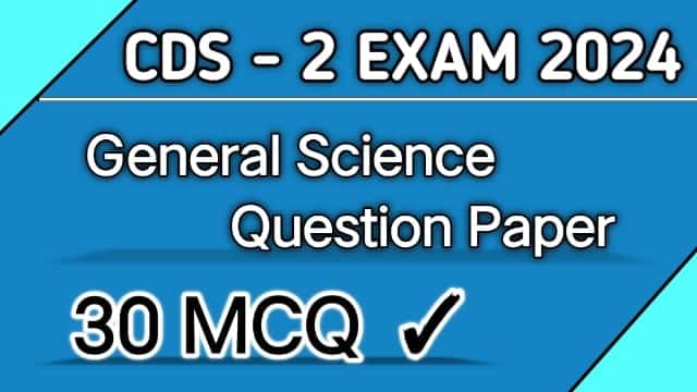 UPSC CDS 2 Exam 2024 Question Paper » GS GK QUIZ